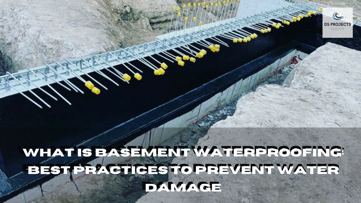 What is Basement Waterproofing: Best Practices to Prevent Water Damage